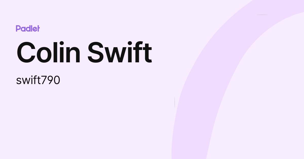 Colin Swift (swift790) profile | Padlet