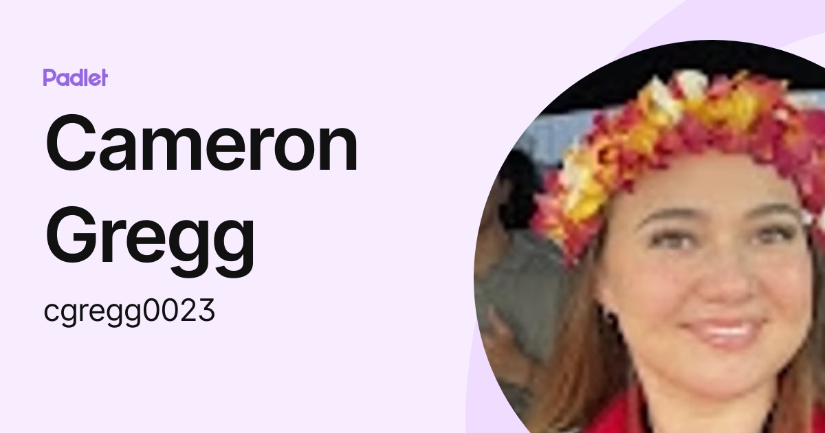 Cameron Gregg (cgregg0023) profile | Padlet