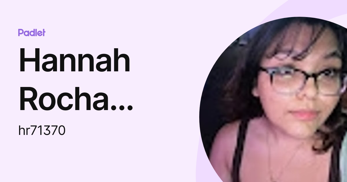 Hannah Rocha Leclere (hr71370) profile | Padlet