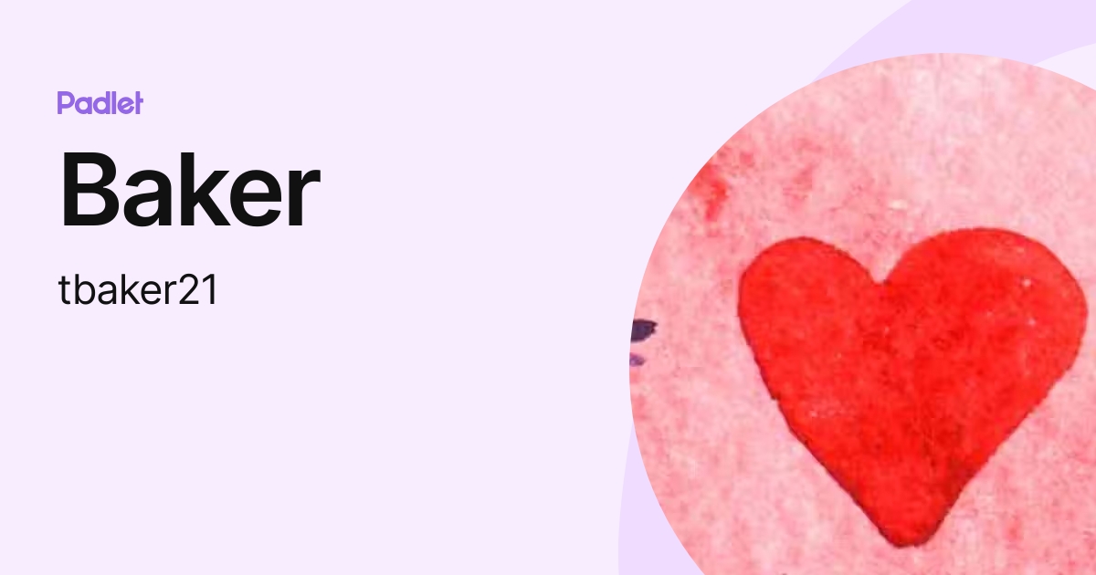 Baker (tbaker21) profile | Padlet