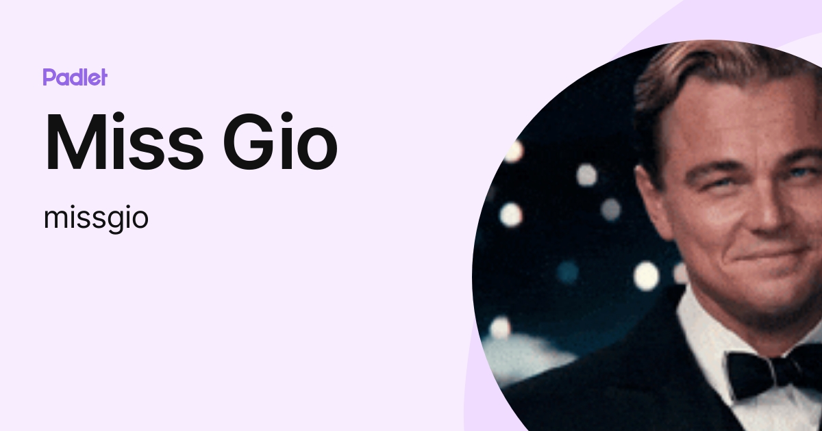 Miss Gio (missgio) profile | Padlet