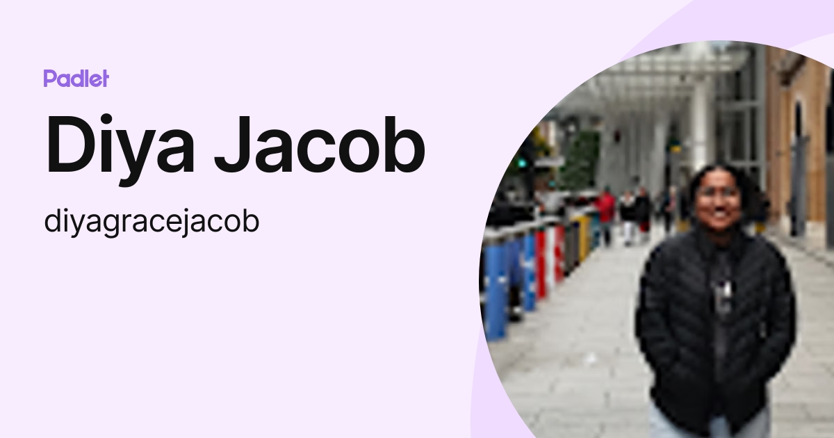Diya Jacob (diyagracejacob) profile | Padlet