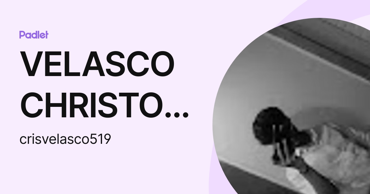 VELASCO CHRISTOPHER (crisvelasco519) profile | Padlet