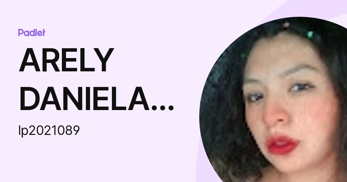 ARELY DANIELA CRUZ GONZAGA (lp2021089) profile | Padlet