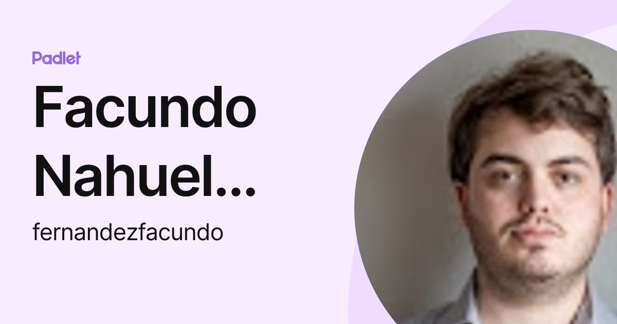 Facundo Nahuel FERNANDEZ (fernandezfacundo) profile | Padlet