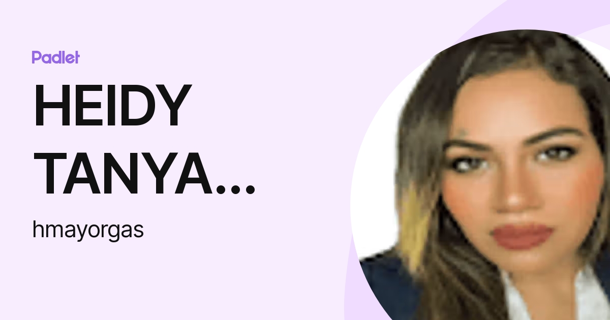 HEIDY TANYA MAYORGA SANCHEZ (hmayorgas) profile | Padlet