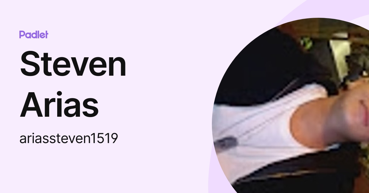 Steven Arias (ariassteven1519) profile | Padlet