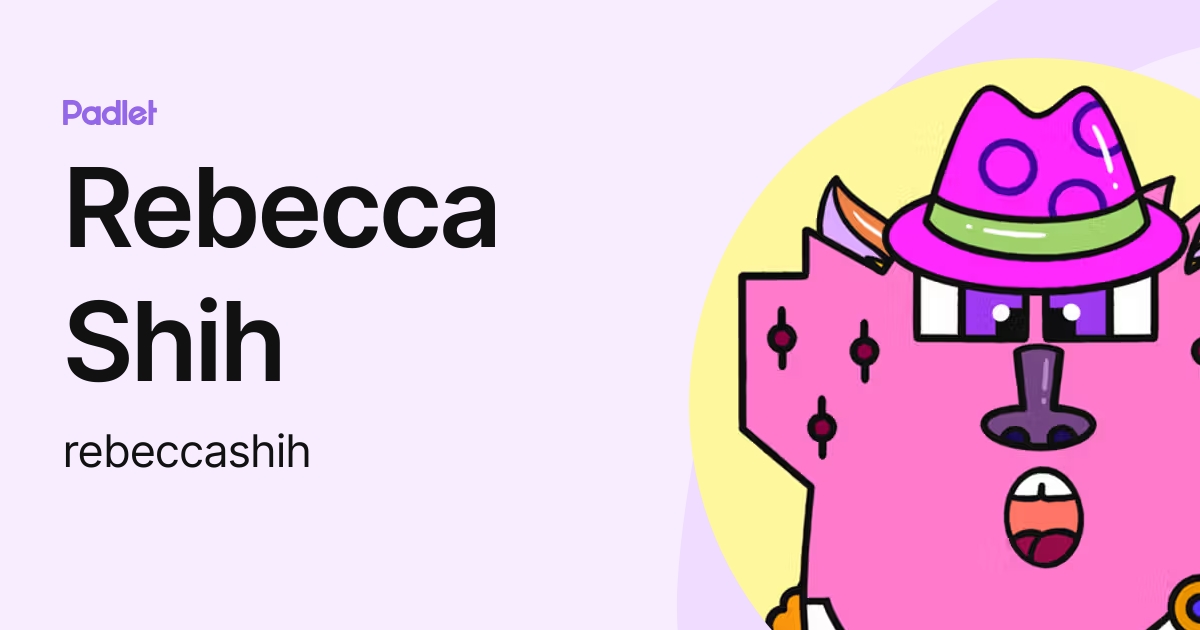 Rebecca Shih (rebeccashih) profile | Padlet