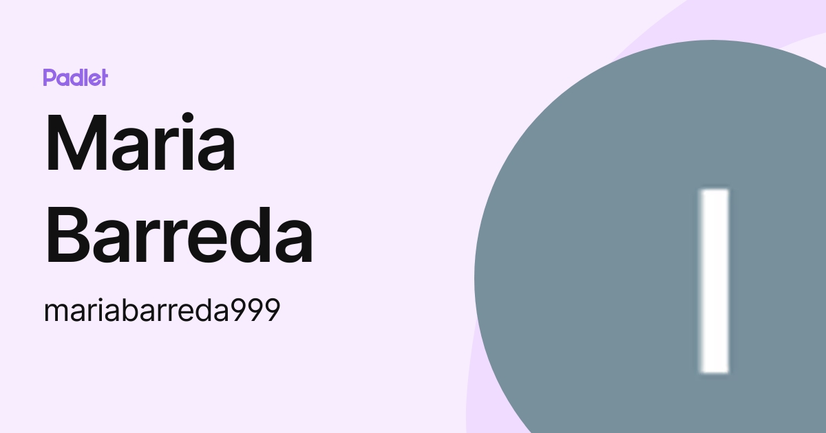Maria Barreda (mariabarreda999) profile | Padlet