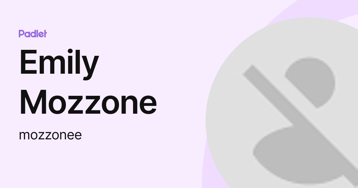 Emily Mozzone (mozzonee) profile | Padlet