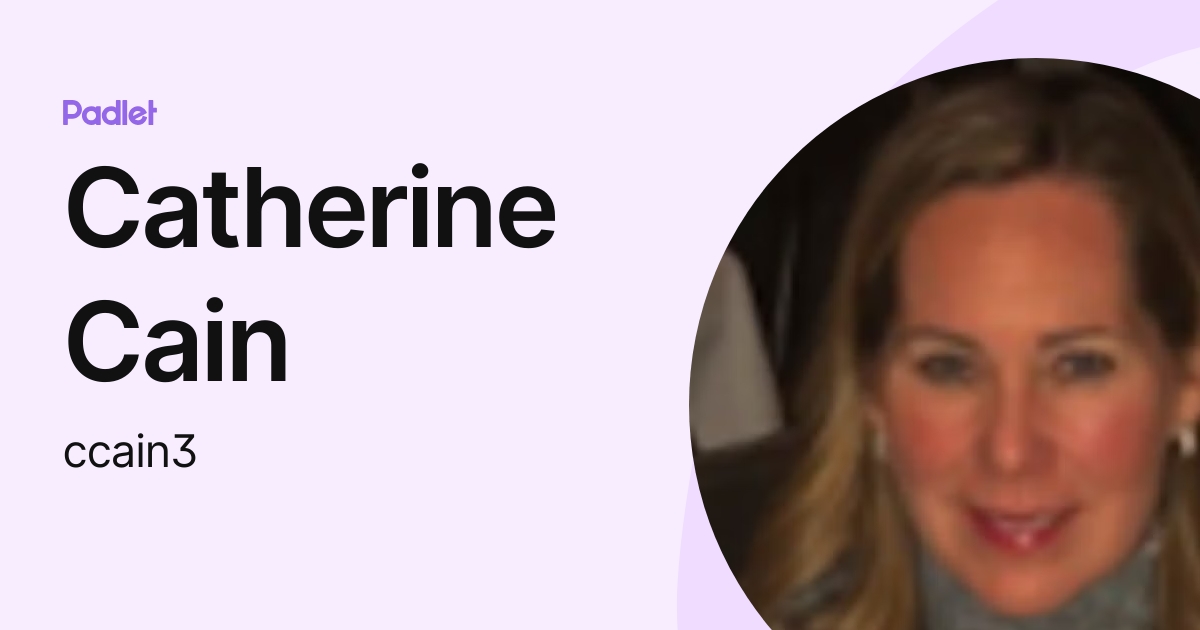Catherine Cain (ccain3) profile | Padlet