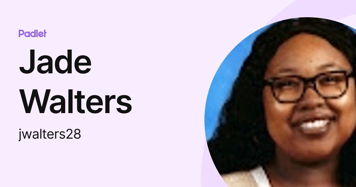 Jade Walters (jwalters28) profile | Padlet