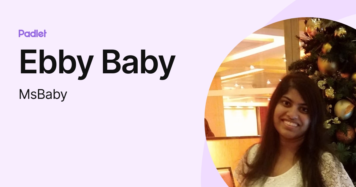 Ebby Baby (MsBaby) profile | Padlet