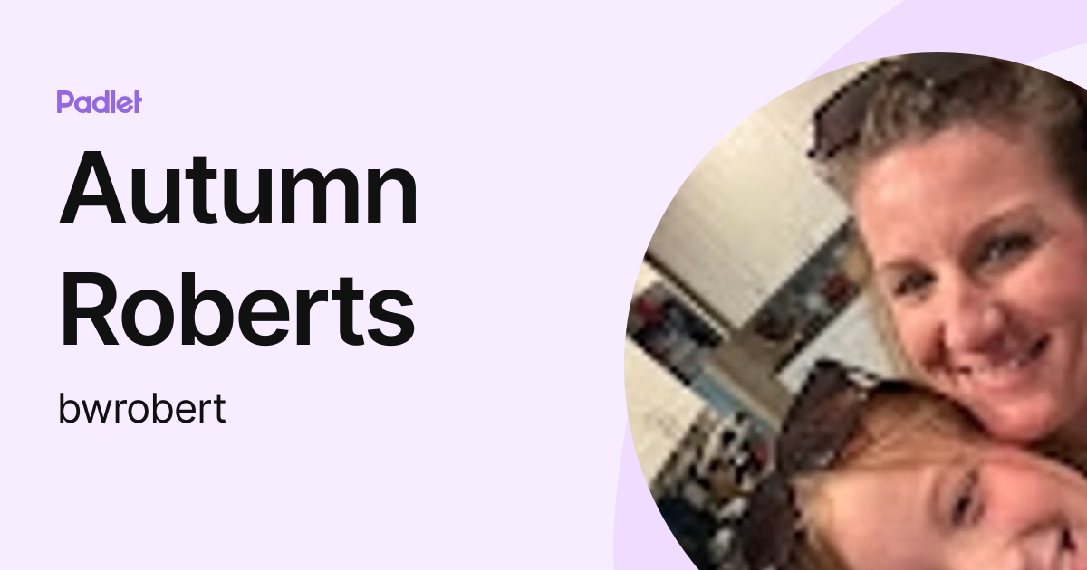 Autumn Roberts (bwrobert) profile | Padlet