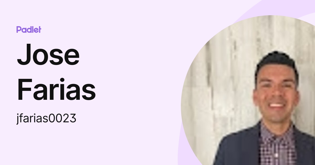Jose Farias (jfarias0023) profile | Padlet
