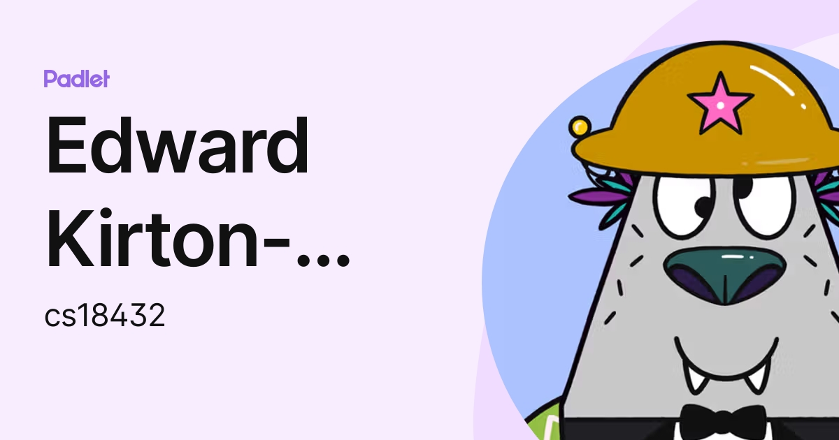 Edward Kirton-Darling (cs18432) profile | Padlet