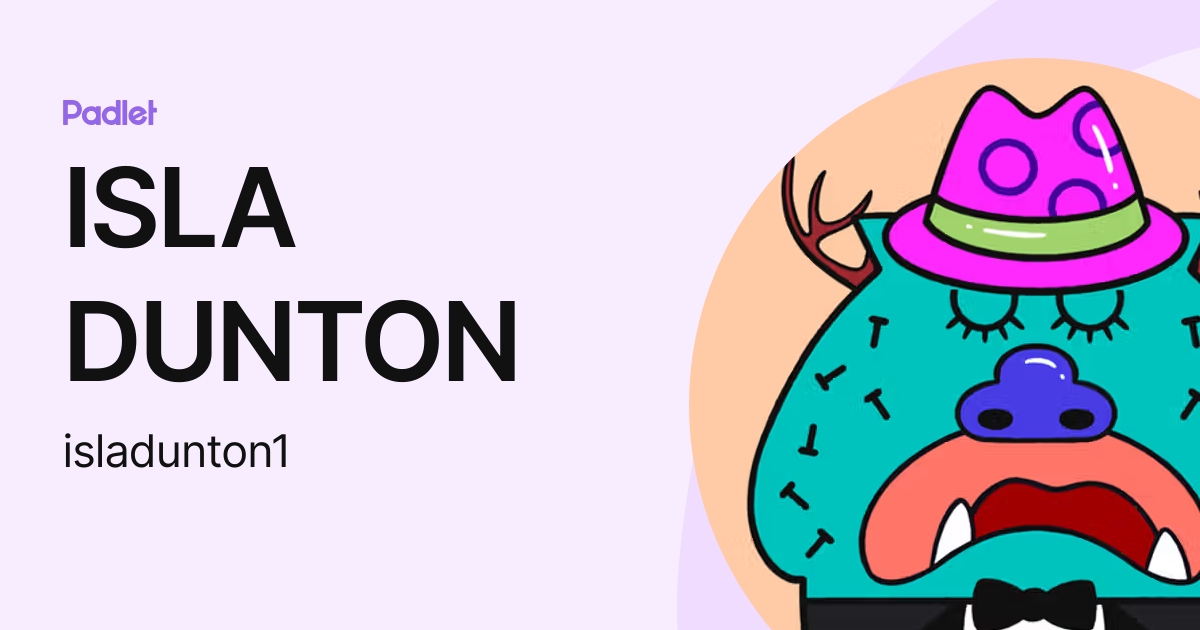 ISLA DUNTON (isladunton1) profile | Padlet