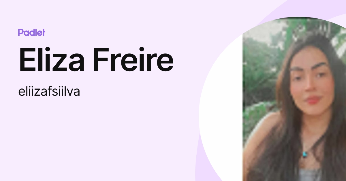 Eliza Freire (eliizafsiilva) profile | Padlet