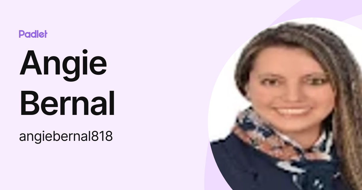 Angie Bernal (angiebernal818) profile | Padlet