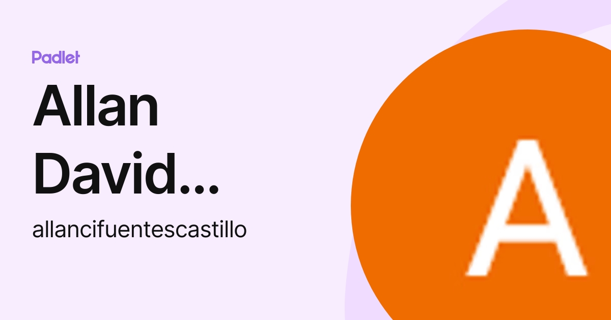Allan David Cifuentes Castillo (allancifuentescastillo) profile | Padlet