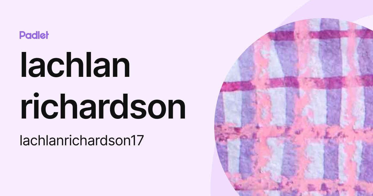 lachlan richardson (lachlanrichardson17) profile | Padlet