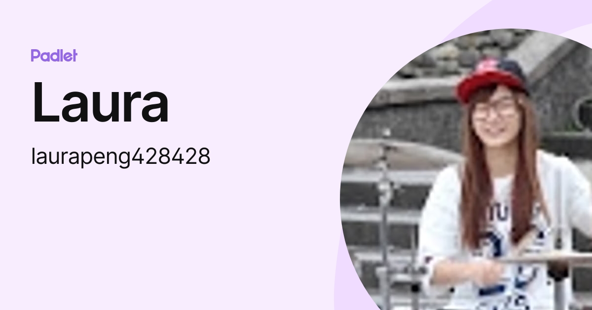 Laura (laurapeng428428) profile | Padlet