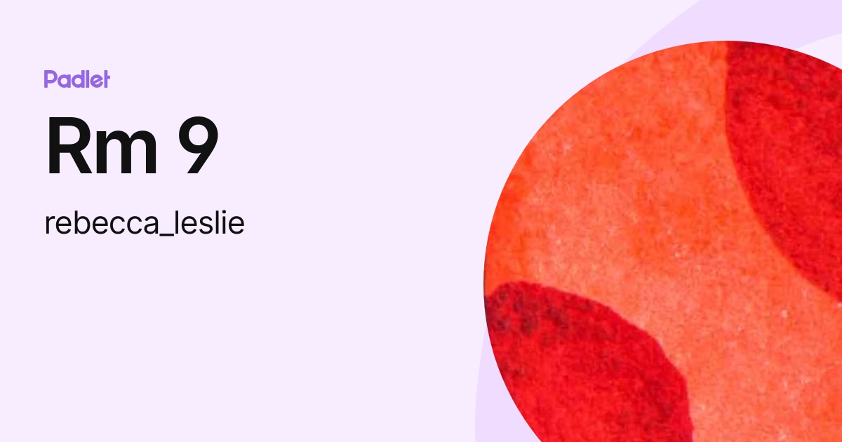 Rm 9 (rebecca_leslie) profile | Padlet