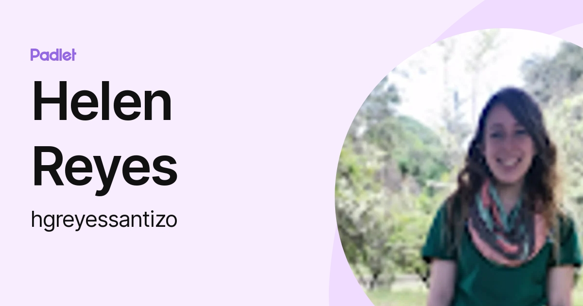 Helen Reyes (hgreyessantizo) profile | Padlet