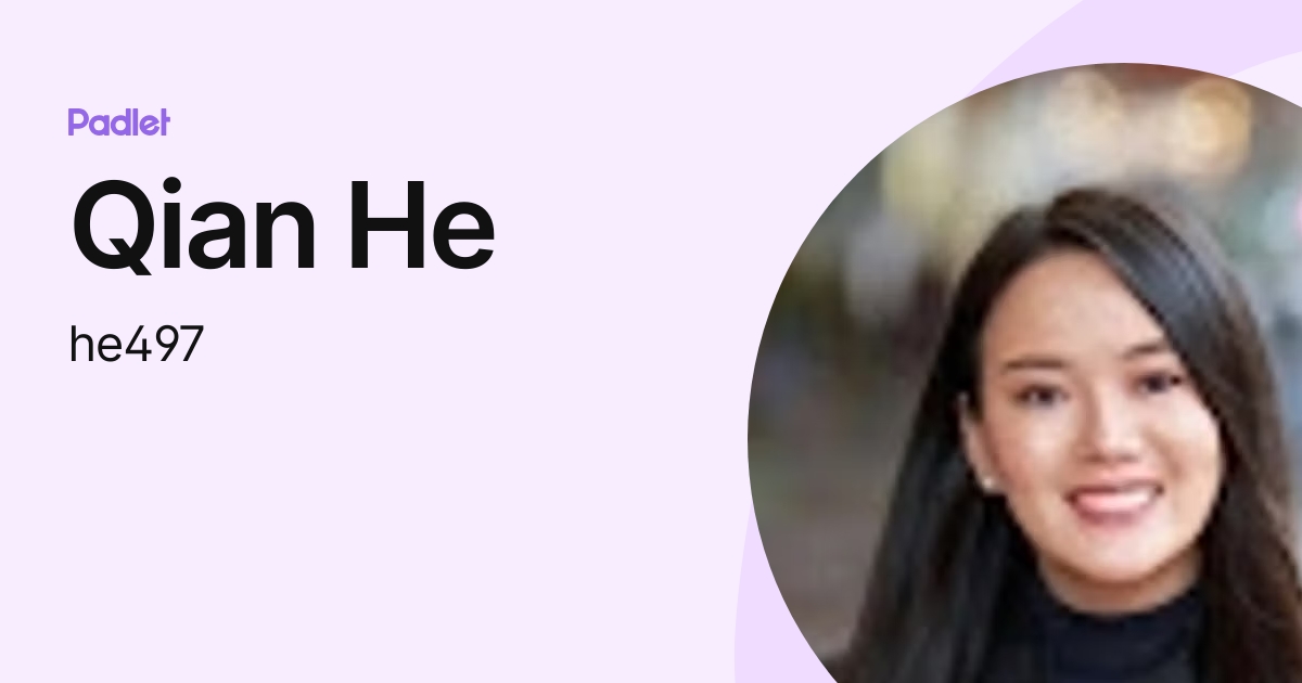 Qian He (he497) profile | Padlet