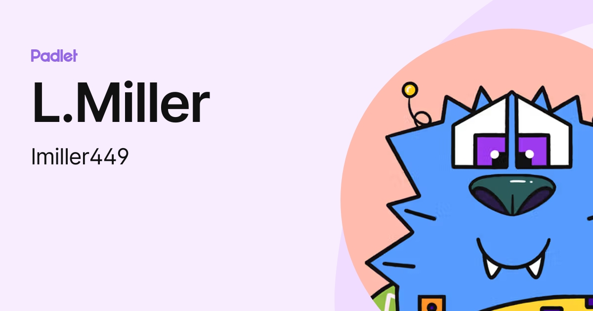 L.Miller (lmiller449) profile | Padlet