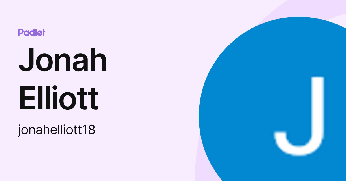 Jonah Elliott (jonahelliott18) profile | Padlet