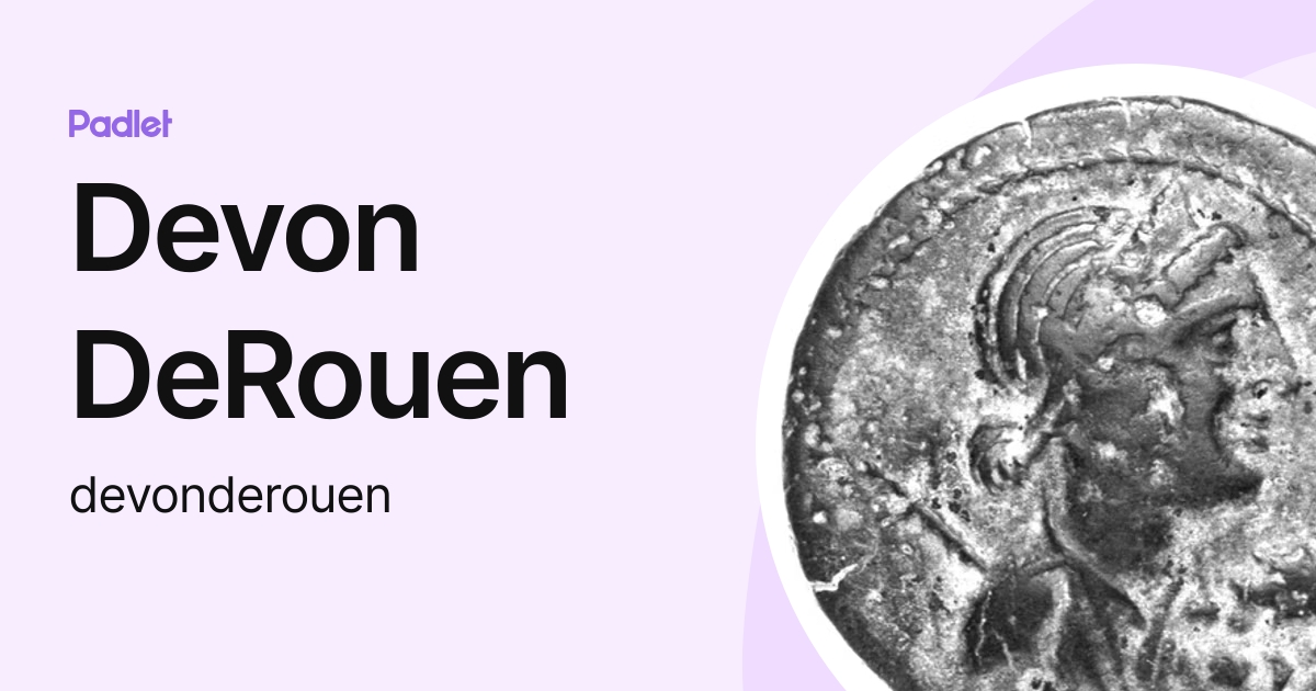 Devon DeRouen (devonderouen) profile | Padlet