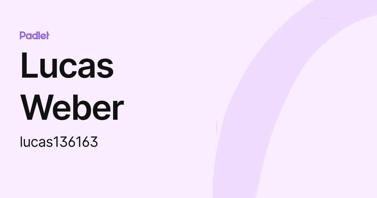 Lucas Weber (lucas136163) profile | Padlet