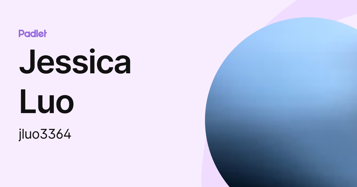 Jessica Luo (jluo3364) profile | Padlet