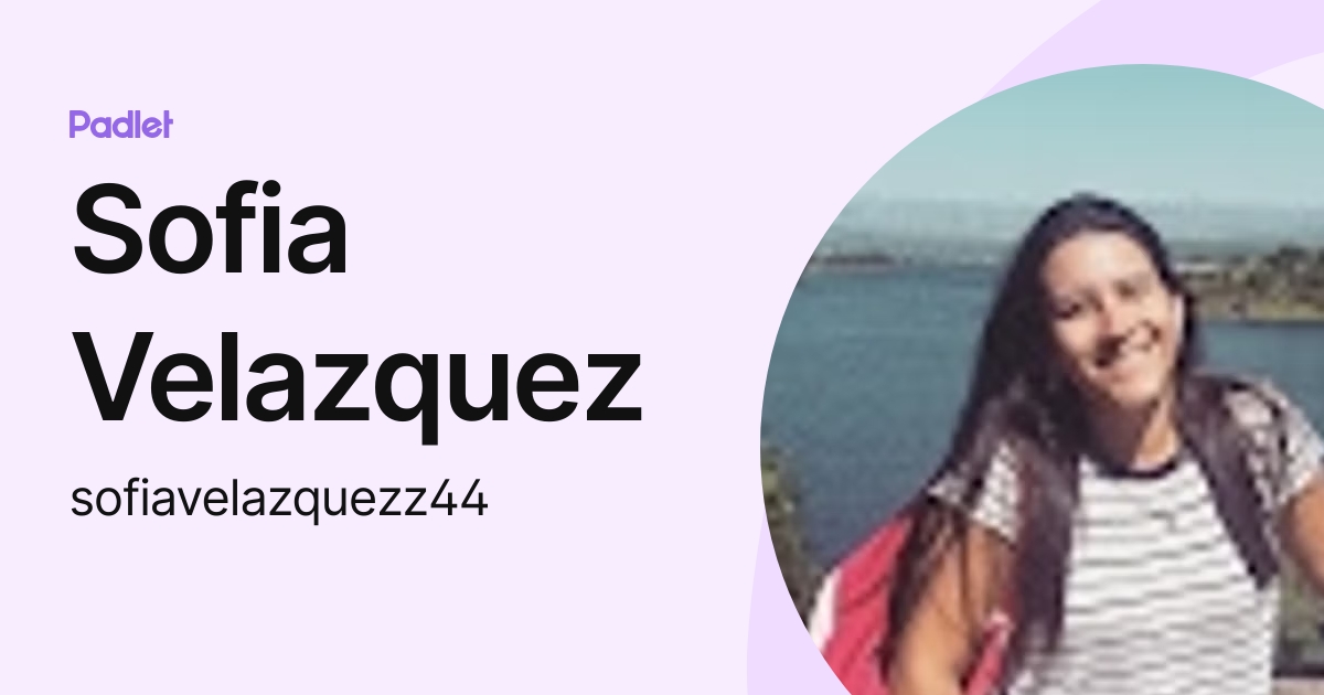 Sofia Velazquez (sofiavelazquezz44) profile | Padlet
