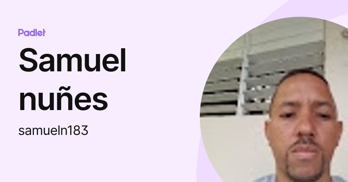 Samuel nuñes (samueln183) profile | Padlet