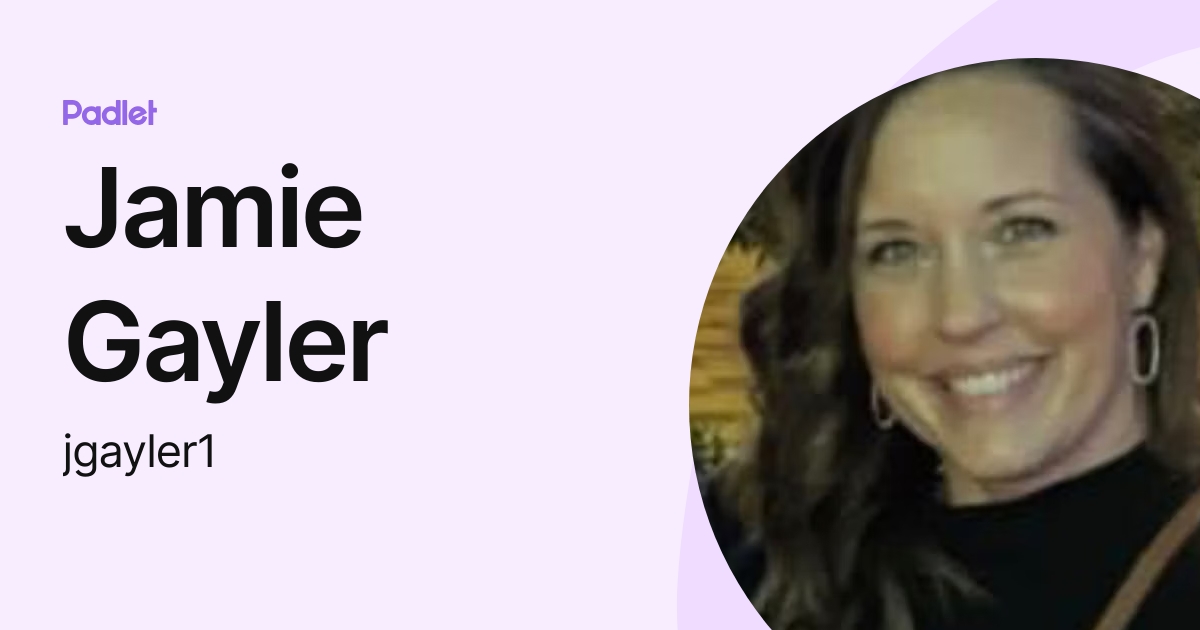 Jamie Gayler (jgayler1) profile | Padlet