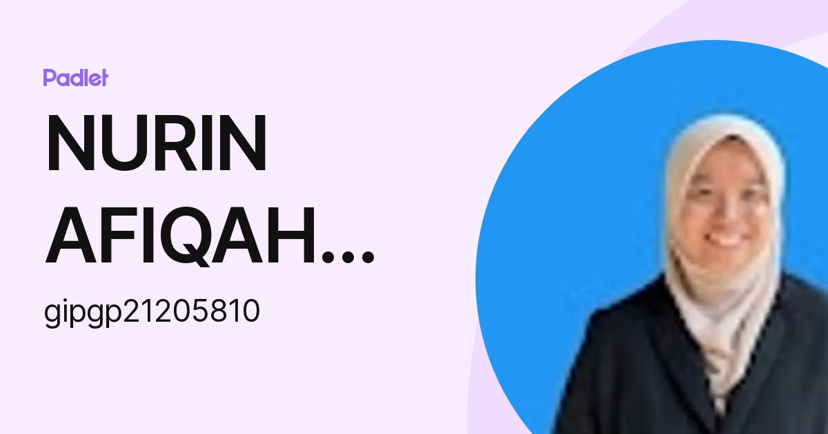 NURIN AFIQAH BINTI MOHAMAD LOTFI IPG-Pelajar (gipgp21205810) profile | Padlet
