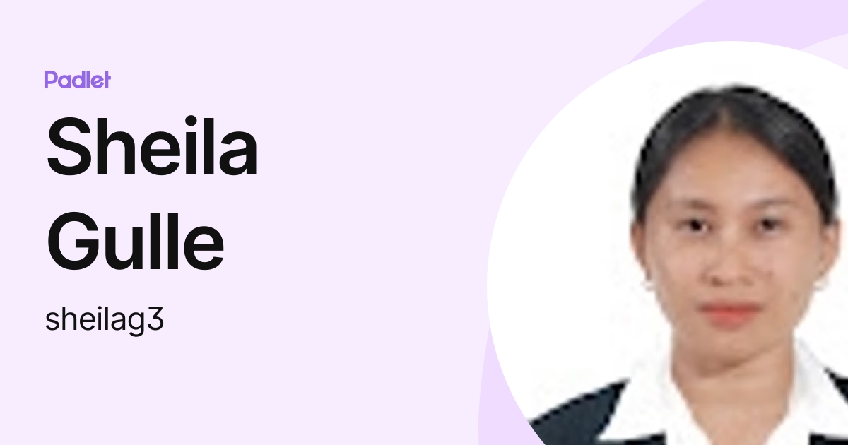 Sheila Gulle (sheilag3) profile | Padlet