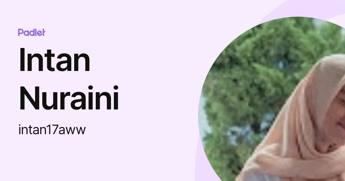 Intan Nuraini (intan17aww) profile | Padlet