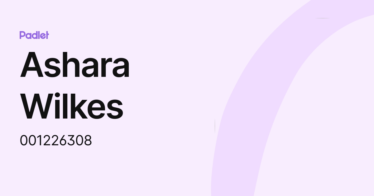 Ashara Wilkes (001226308) profile | Padlet