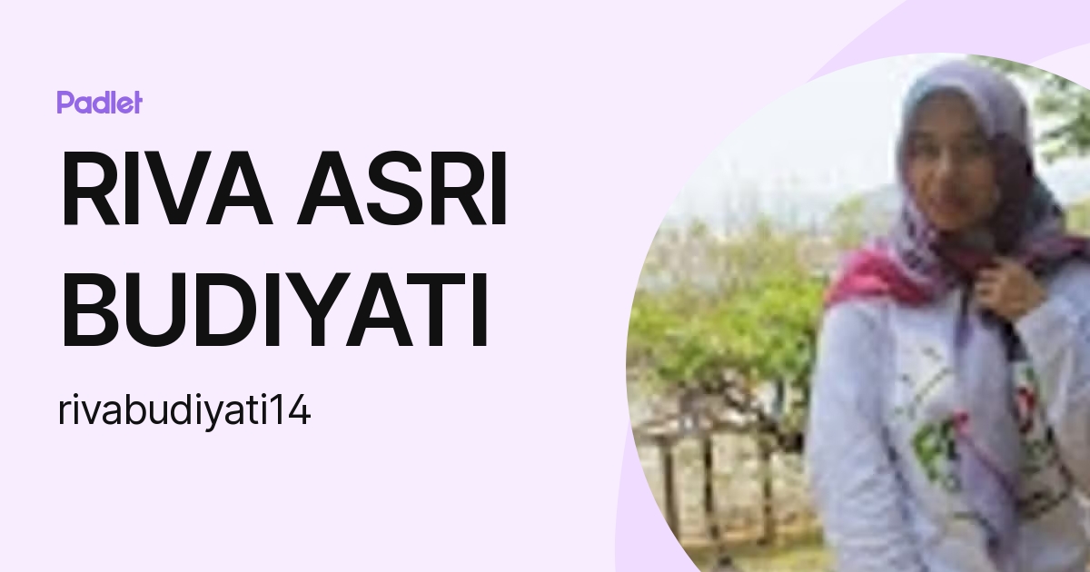 RIVA ASRI BUDIYATI (rivabudiyati14) profile | Padlet