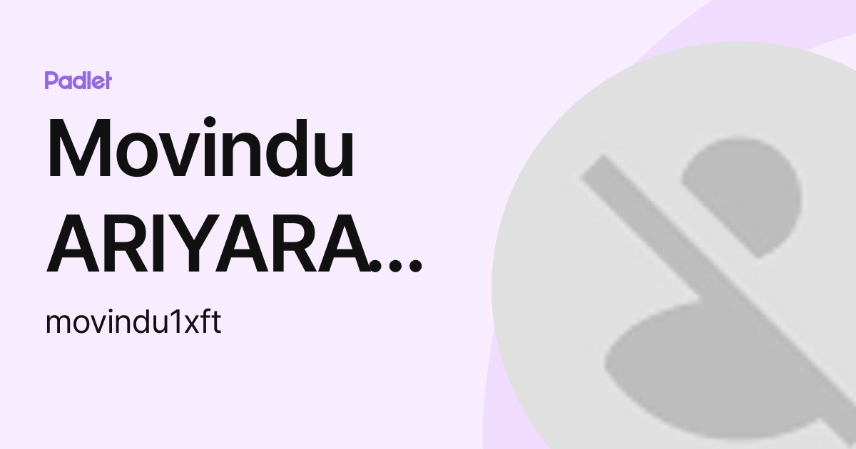 Movindu ARIYARATNA (movindu1xft) profile | Padlet