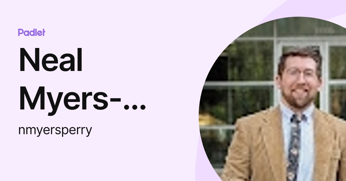 Neal Myers-Perry (nmyersperry) profile | Padlet