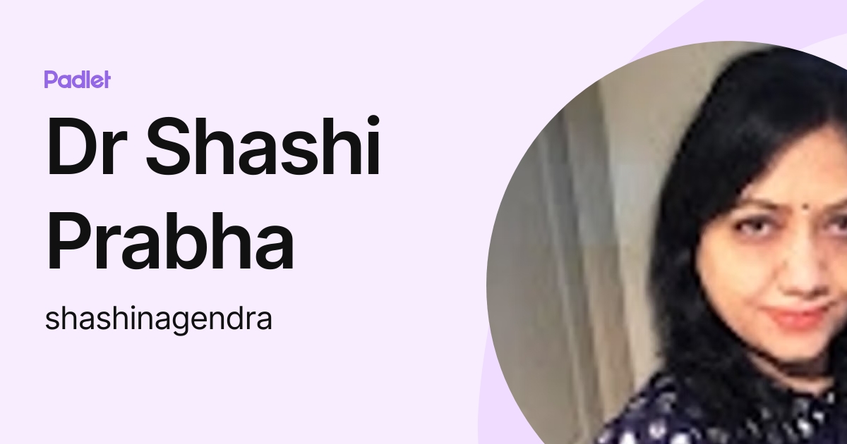 Dr Shashi Prabha (shashinagendra) profile | Padlet