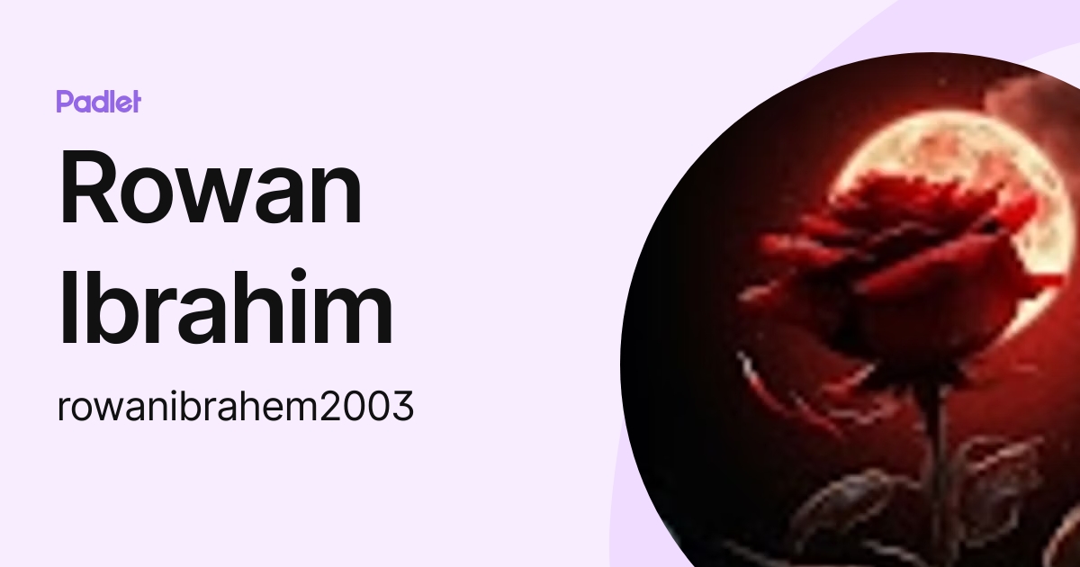 Rowan Ibrahim (rowanibrahem2003) profile | Padlet