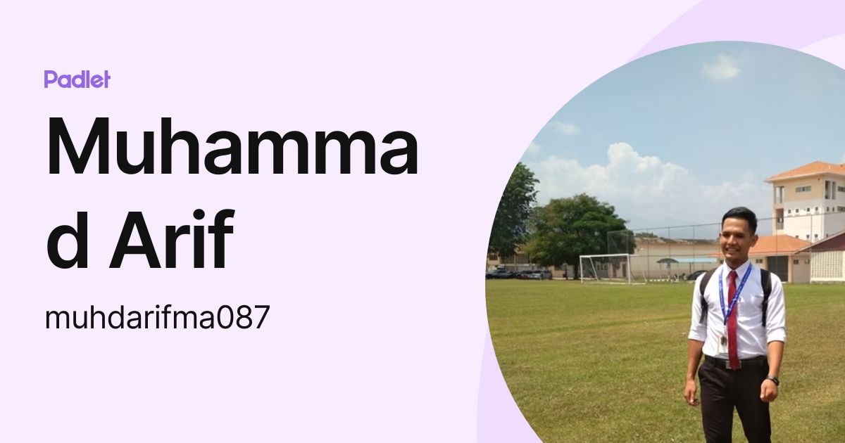 Muhammad Arif (muhdarifma087) profile | Padlet