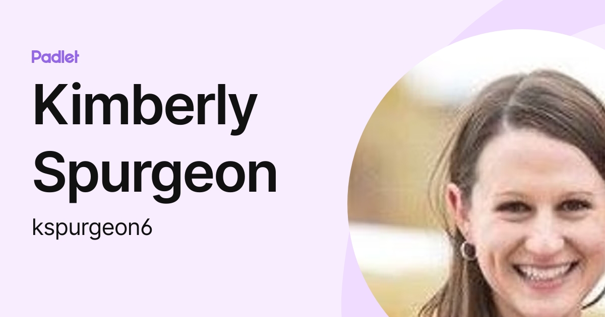 Kimberly Spurgeon (kspurgeon7) profile | Padlet