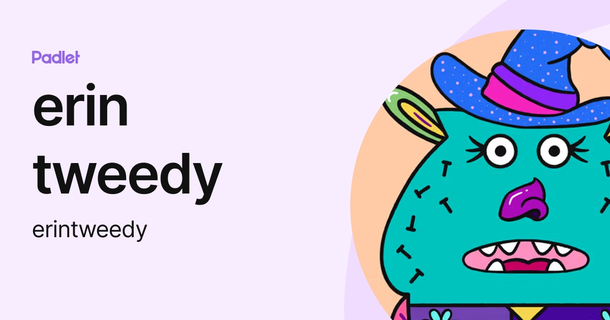 erin tweedy (erintweedy) profile | Padlet