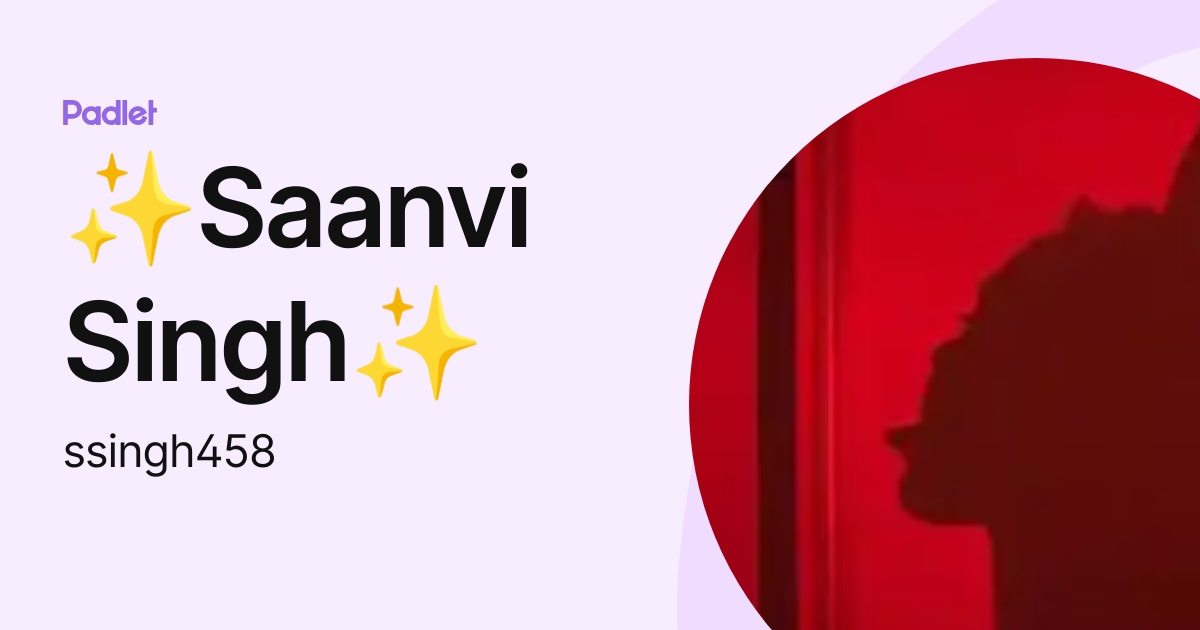 Saanvi Singh (ssingh458) profile | Padlet